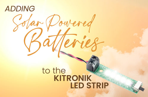 Adding Solar Powered Rechargeable Batteries to the Kitronik LED Strip ...